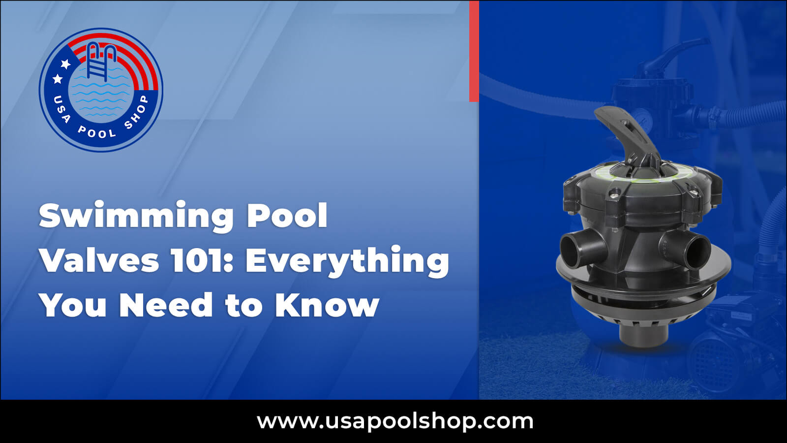 Swimming Pool Valves: Managing Pool Valve Systems